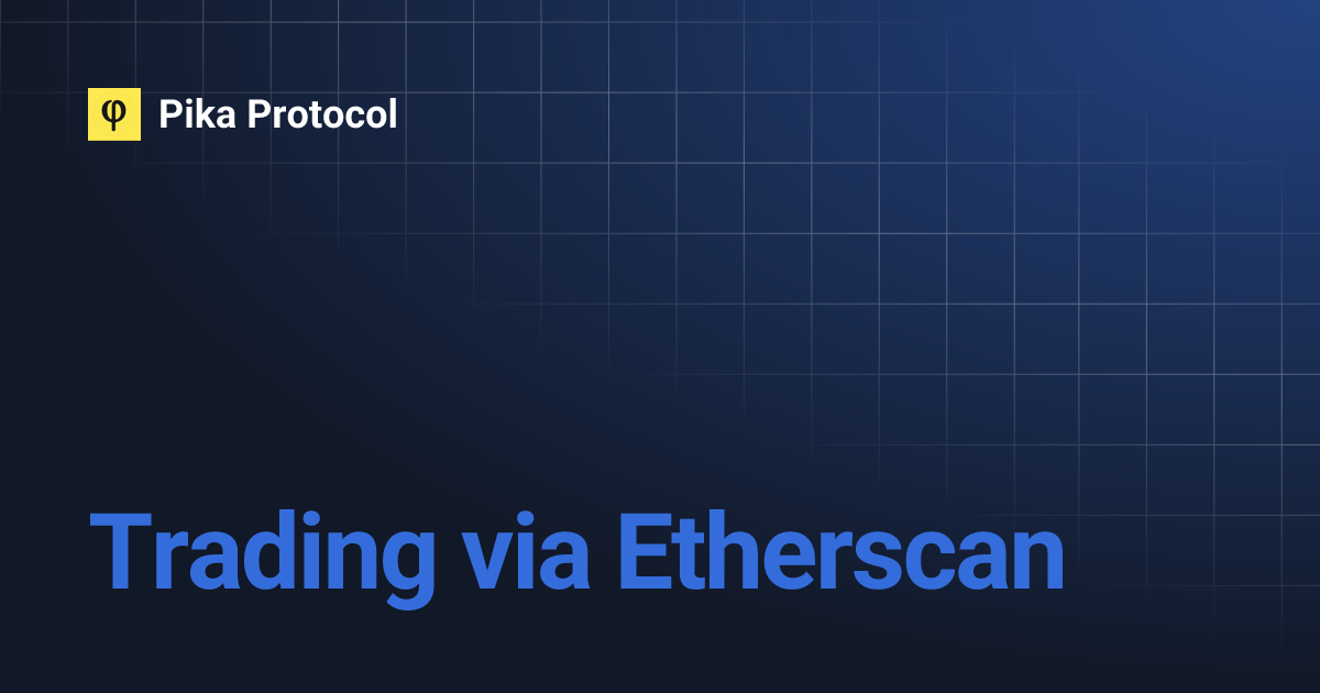 Trading via Etherscan | Pika Protocol